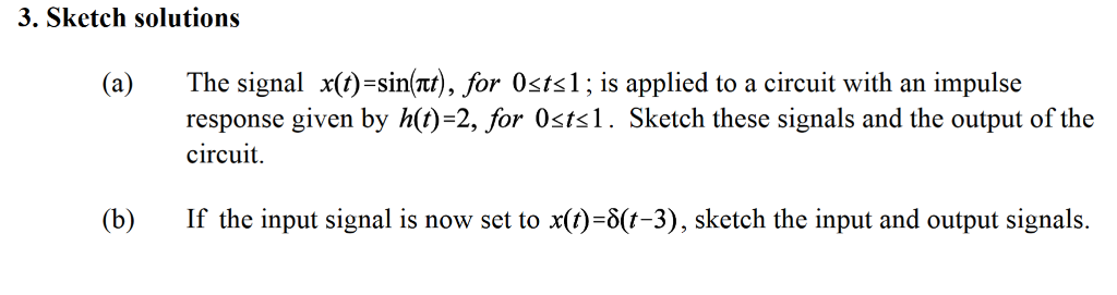 Solved 3. Sketch solutions (a) The signal x(t)-sint), for | Chegg.com