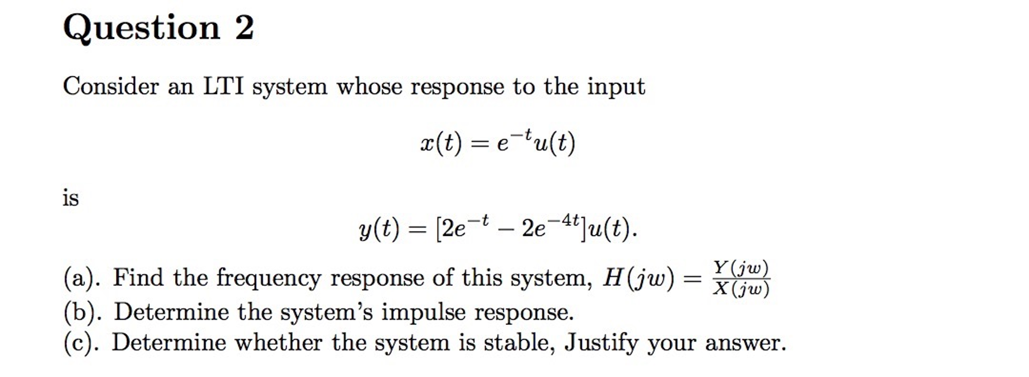 Solved Consider an LTI system whose response to the input | Chegg.com