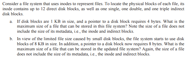 Solved Consider a file system that uses inodes to represent | Chegg.com
