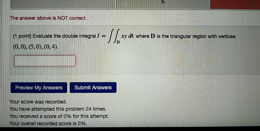 Solved The answer above is NOT correct. (1 point) Evaluate | Chegg.com