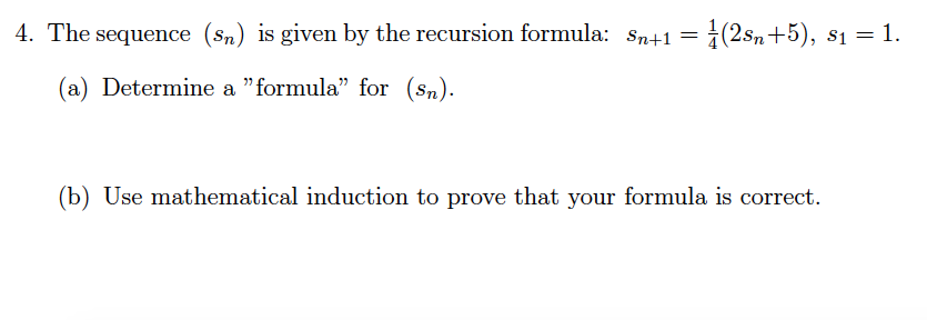 Solved The sequence (s_n) is given by the recursion formula: | Chegg.com