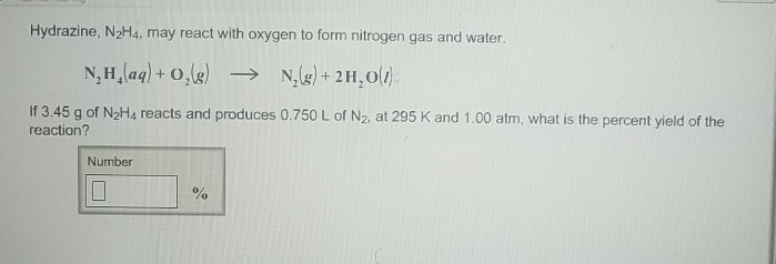 Solved Hydrazine, N2H4, may react with oxygen to form | Chegg.com