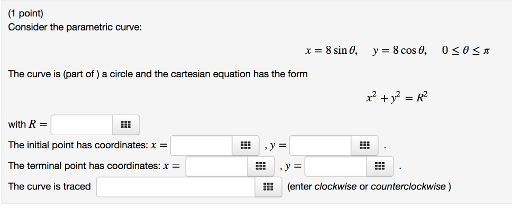 Solved (1 point) Consider the parametric curve: The curve is | Chegg.com