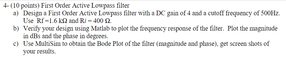 Solved First Order Active Lowpass filter a) Design a First | Chegg.com