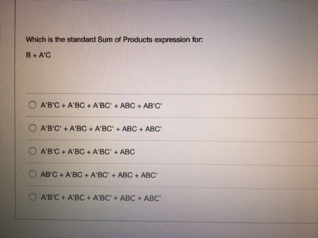 Solved Which is the standard Sum of Products expression for: | Chegg.com