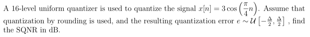 Solved A 16-level uniform quantizer is used to quantize the | Chegg.com