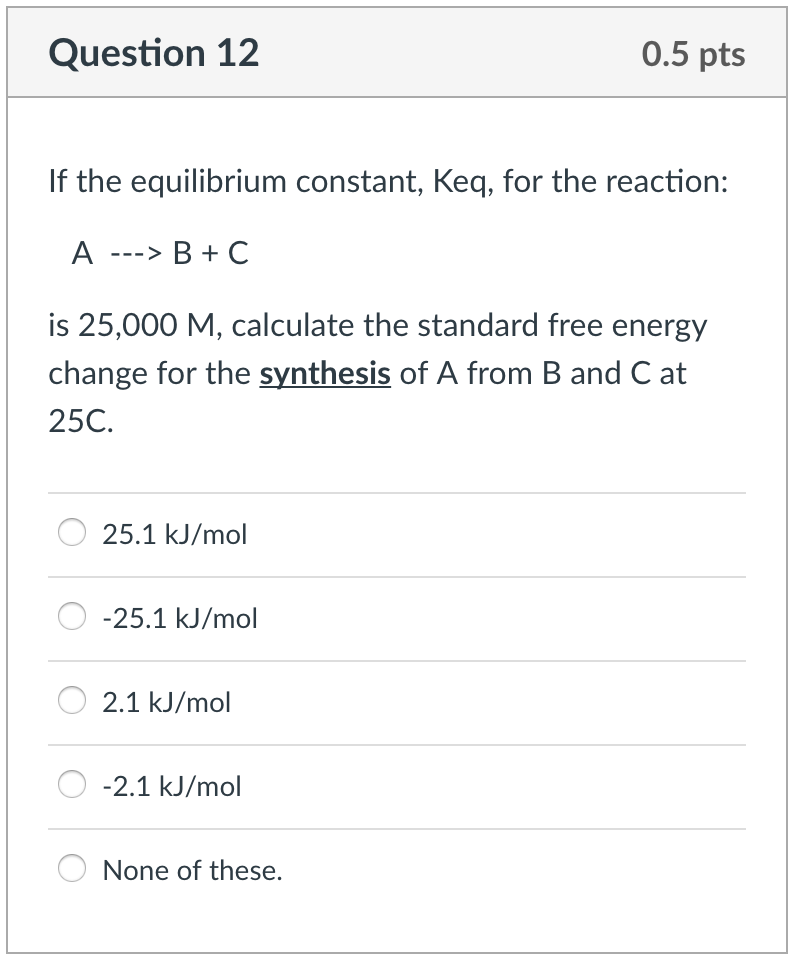 Solved Question 12 0.5 pts If the equilibrium constant, Keq, | Chegg.com