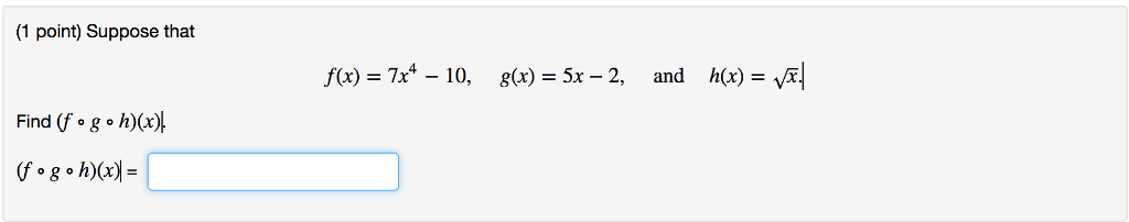 Solved Suppose that f(x) = 7x^4 - 10, g(x) = 5x - 2, and | Chegg.com