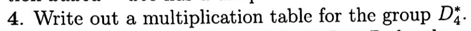 Solved Write out a multiplication table for the group D*_4. | Chegg.com