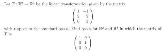 Solved Let T : R2 → R3 be the linear transformation given by | Chegg.com
