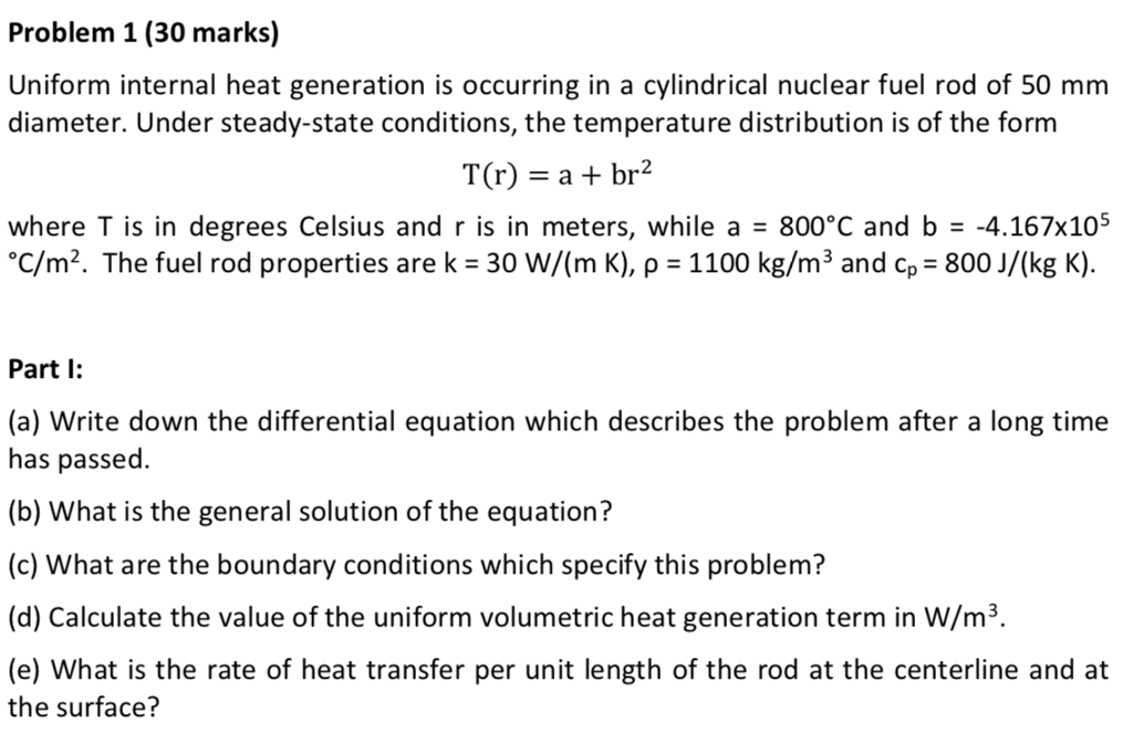 Solved Problem 1 (30 marks) Uniform internal heat generation | Chegg.com Solved Problem 1 (30 marks) Uniform internal heat generation | Chegg.com