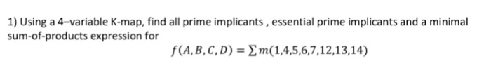 Solved Using a 4-variable K-map, find all prime implicants, | Chegg.com