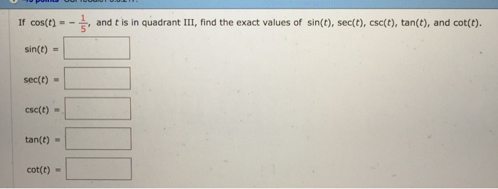 Solved If cos(t) = - 1/5, and t is in quadrant III, find the | Chegg.com