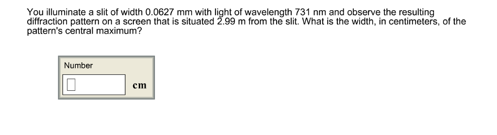 Solved You illuminate a slit of width 0.0627 mm with light | Chegg.com