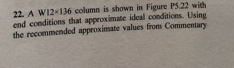 Solved 22. A W12x136 column is shown in Figure P5.22 with | Chegg.com