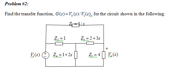 Solved Problem #2: Find the transfer function, G(s)= V0 (s) | Chegg.com