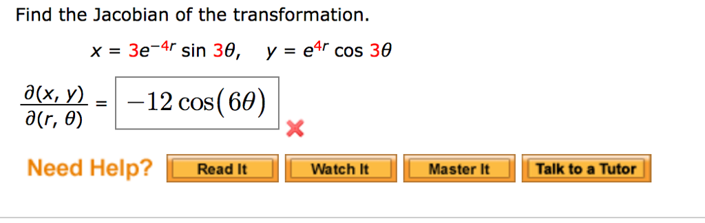 Solved Find the Jacobian of the transformation. x = 3e^-4r | Chegg.com