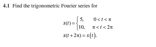 4.1 Find the trigonometric Fourier series for 5, | Chegg.com