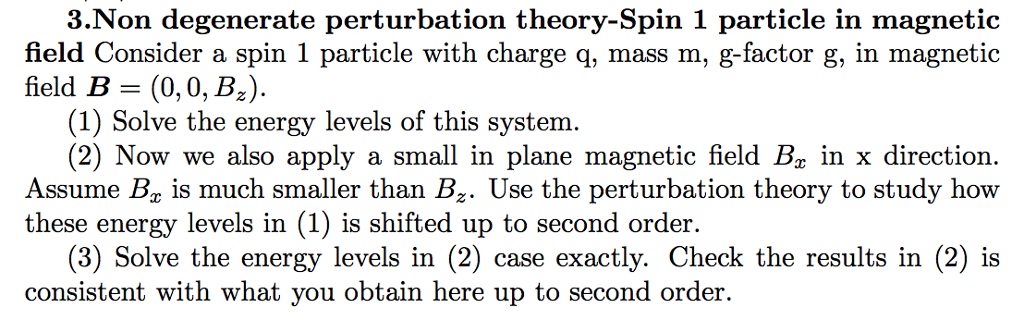 Solved 3.Non degenerate perturbation theory-Spin 1 particle | Chegg.com