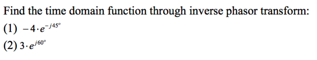 Solved Find the time domain function through inverse phasor | Chegg.com