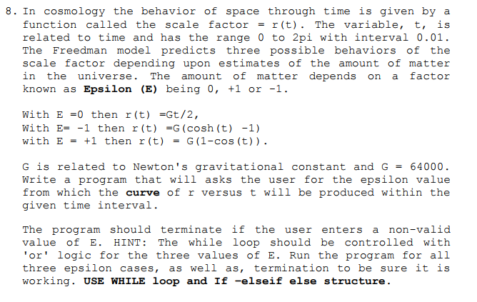 Solved 8. In cosmology the behavior of space through time is | Chegg.com