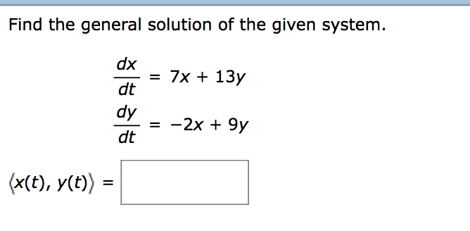 Solved Find the general solution of the given system dx dt | Chegg.com