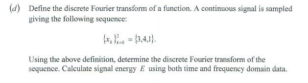 Solved (d) Define the discrete Fourier transform of a | Chegg.com