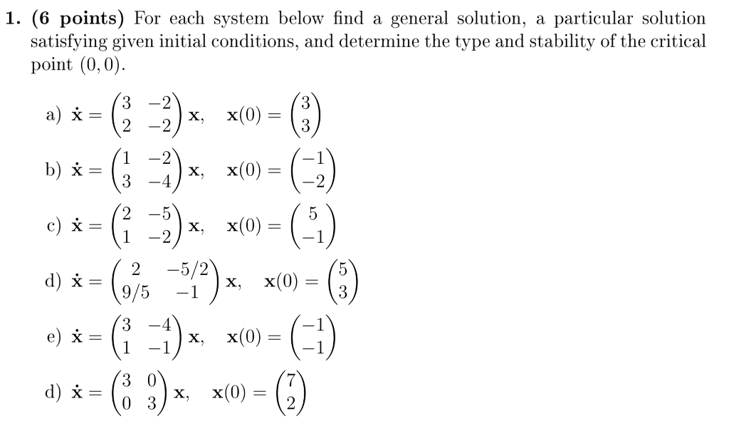 Solved 1. (6 points) For each system below find a general | Chegg.com