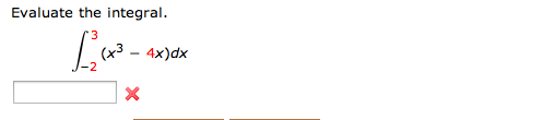 Solved Evaluate the integral. Integral (x^3-4x)dx between | Chegg.com