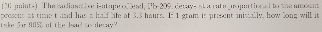 Solved (10 points) The radioactive isotope of lead, Pb-209, | Chegg.com