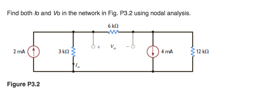 Solved Find both lo and Vo in the network in Fig. P3.2 using | Chegg.com