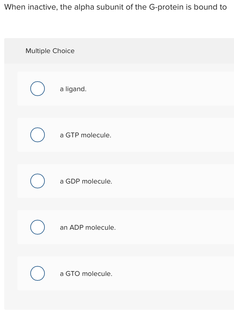 Solved When inactive, the alpha subunit of the G-protein is | Chegg.com