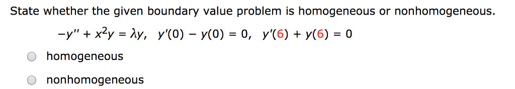 Solved State whether the given boundary value problem is | Chegg.com