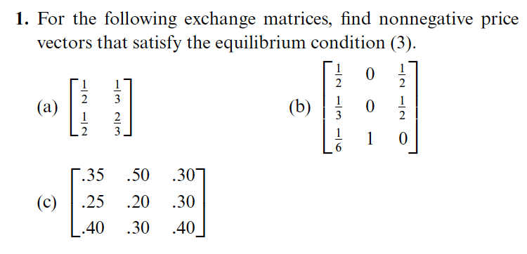 Solved For the following exchange matrices, find nonnegative | Chegg.com