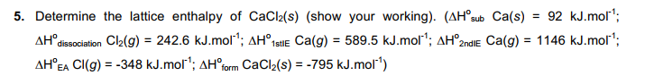 Solved 5. Determine the lattice enthalpy of CaCl2(s) (show | Chegg.com