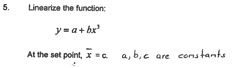 Solved 5. Linearize the function y=a+bx' At the set point, x | Chegg.com