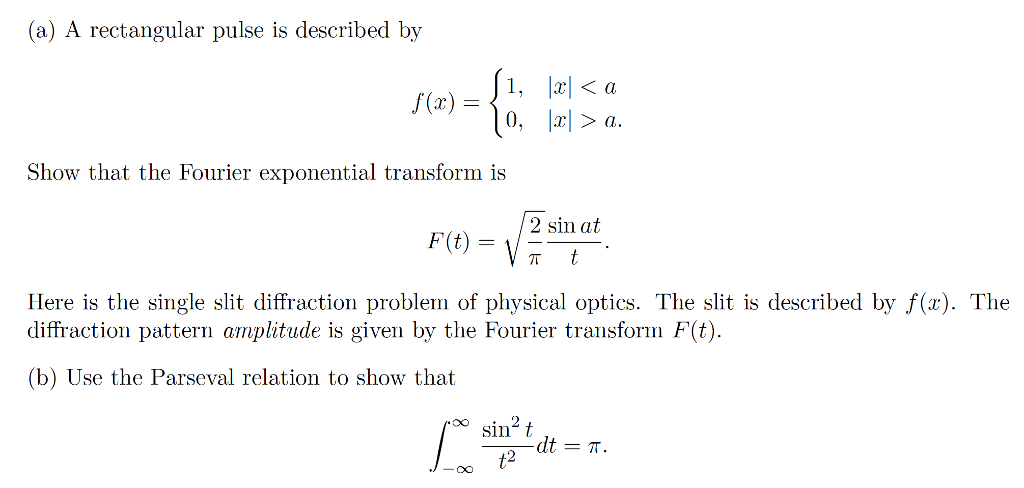 Solved A rectangular pulse is described by f(x)= {1, |x|