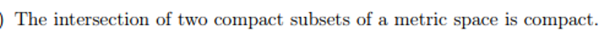 Solved True or False The intersection of two compact | Chegg.com