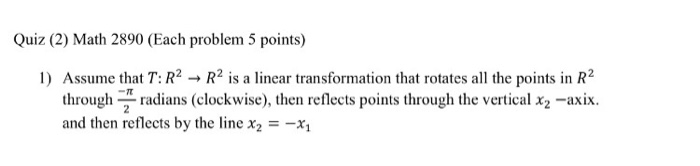 Solved Assume that T: R^2 rightarrow R^2 is a linear | Chegg.com