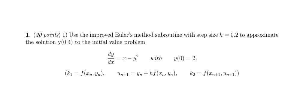 Solved Use The Improved Eulers Method Subroutine With Step 3383