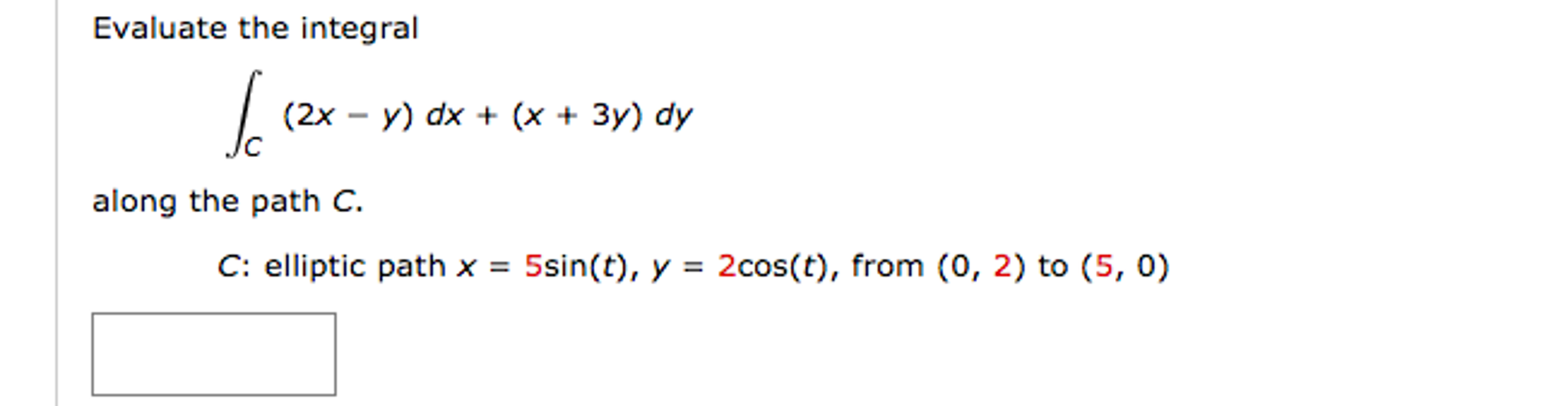 Solved Evaluate the integral integral_c (2x - y) dx + (x + | Chegg.com