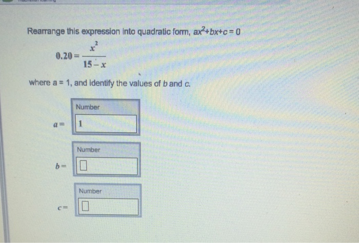 Solved Rearrange this expression Into quadratic form, ax^2 + | Chegg.com