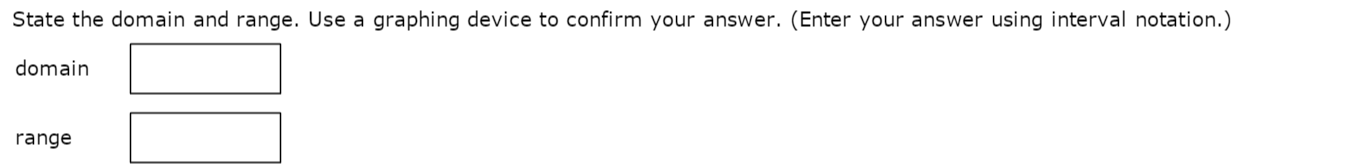 Solved State the domain and range. Use a graphing device to | Chegg.com
