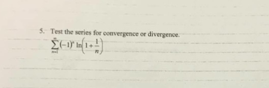 Solved Test the series for convergence or divergence. | Chegg.com