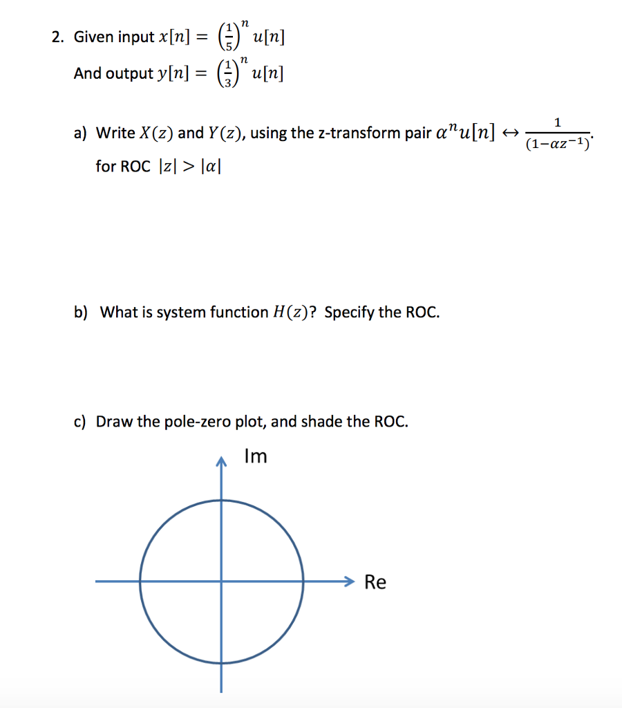Solved 2. Given input x[n]= ( And output yn]-() un] a) Write | Chegg.com