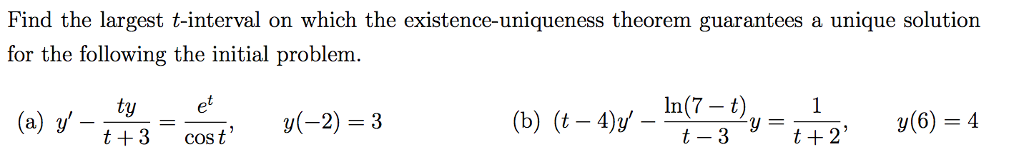 Solved Find the largest t-interval on which the | Chegg.com