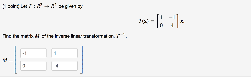 Solved (1 point) Let T : R2 ? R2 be given by T(x) = | 1-1 X. | Chegg.com
