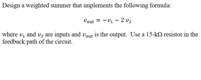 Solved Design a weighted summer that implements the | Chegg.com