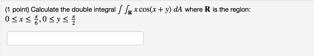 Solved Calculate the double integral integral integral_R x | Chegg.com