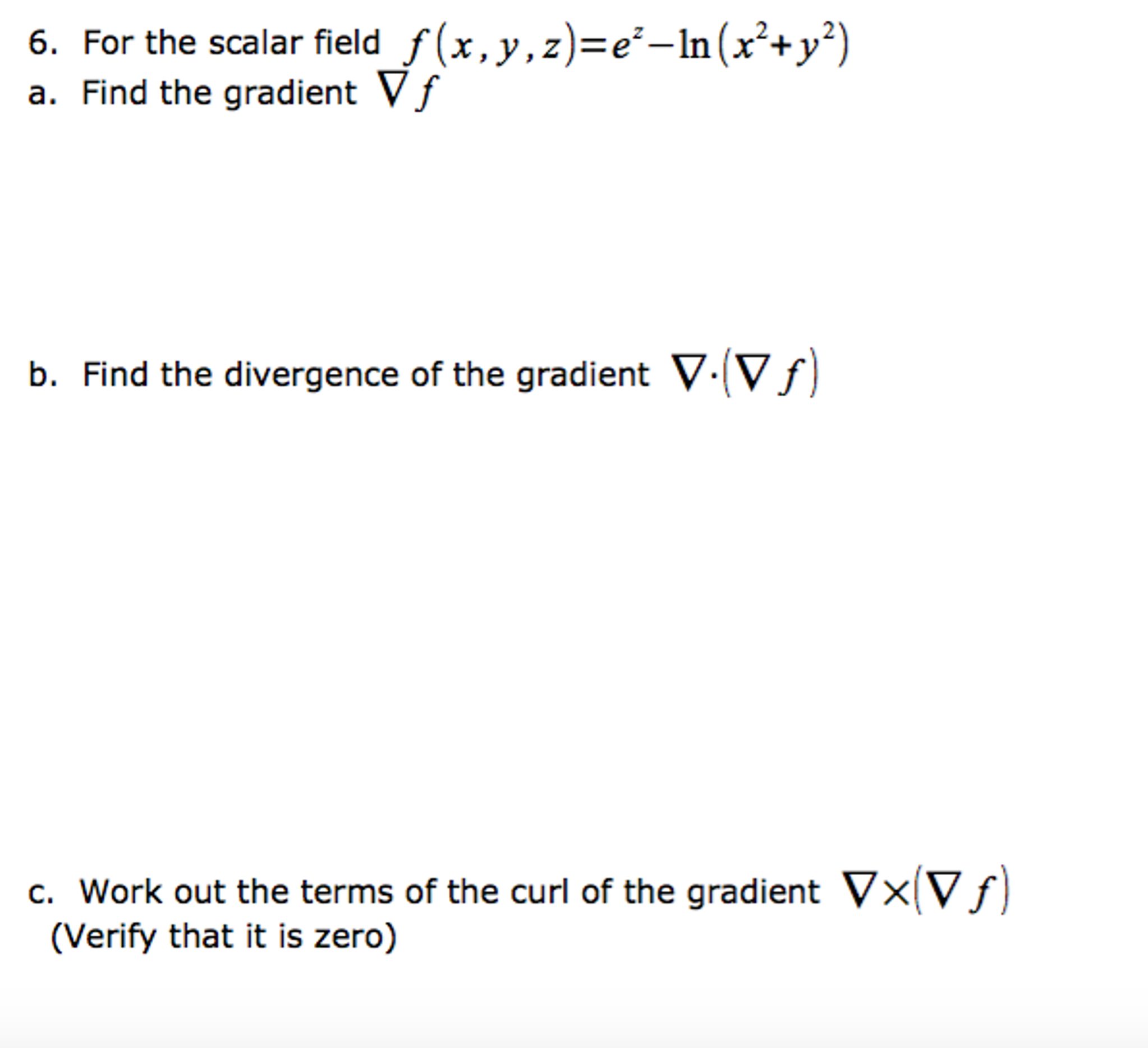Solved For the scalar field f(x, y, z) = e^z - ln(x^2 + y^2) | Chegg.com